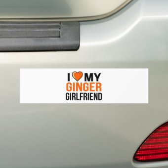 I Love My Ginger Girlfriend Bumper Sticker | Zazzle