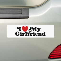 I Love My Girlfriend Bumper Sticker | Zazzle