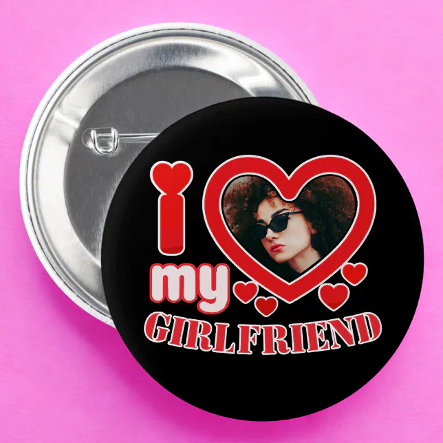 I Love My Girlfriend Personalized Button | Zazzle
