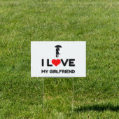 I LOVE MY GIRLFRIEND SIGN | Zazzle
