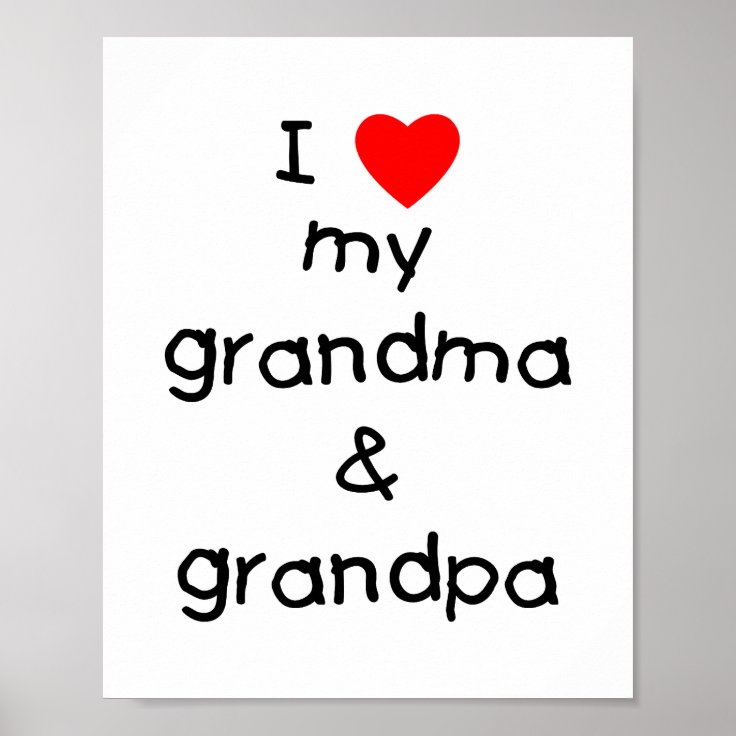 I love my grandma & grandpa poster | Zazzle