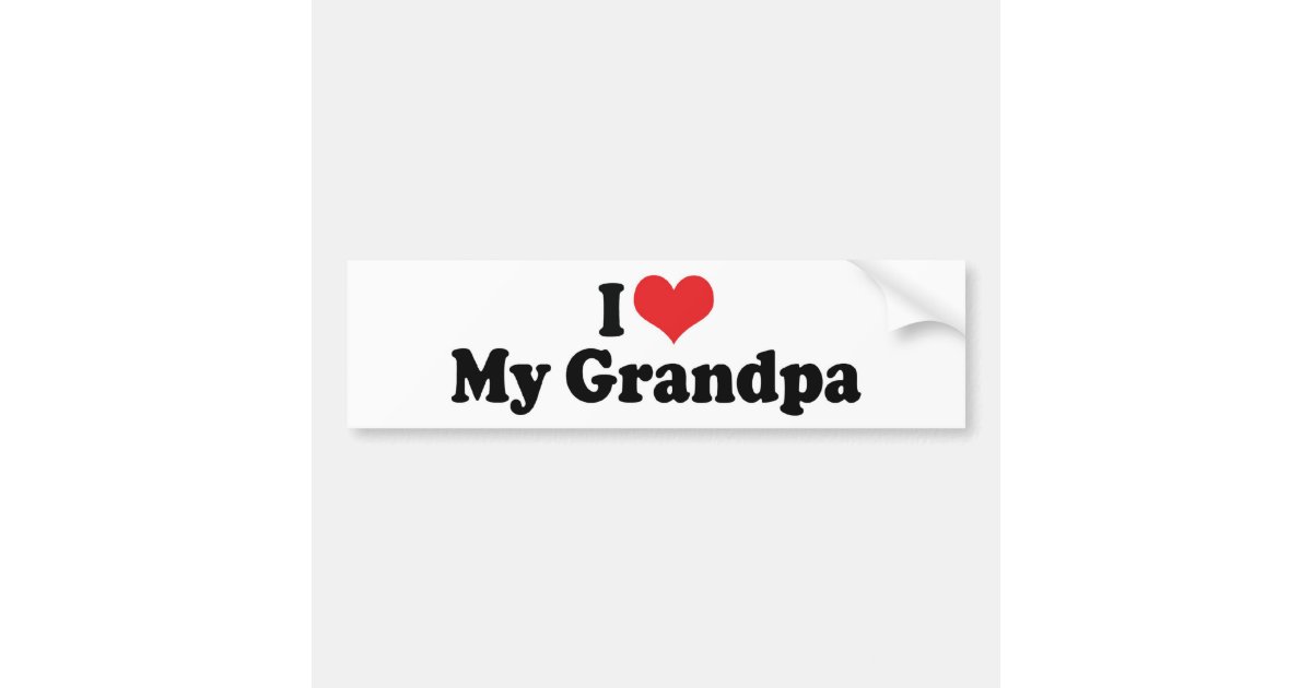 I Love My Grandpa Bumper Sticker | Zazzle