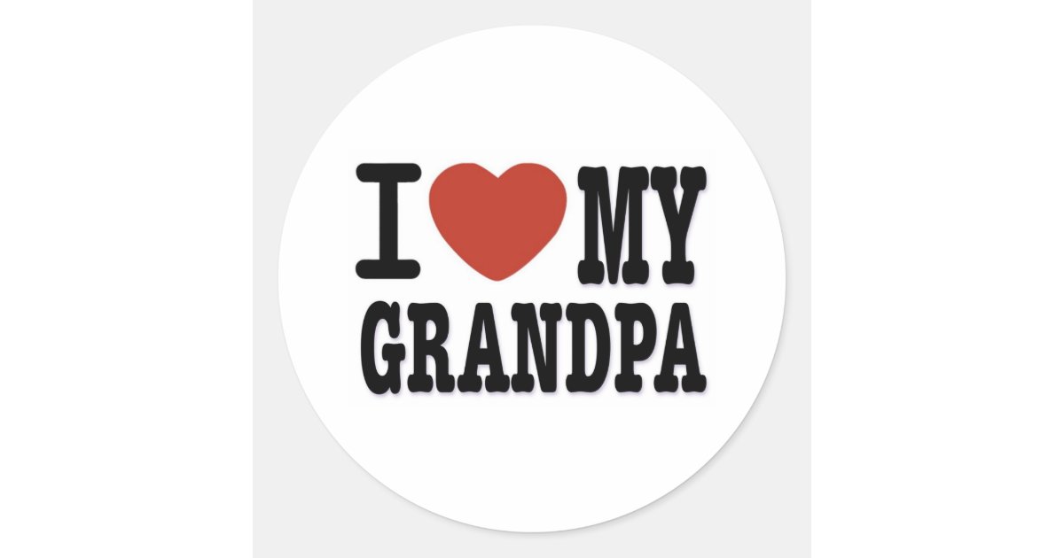 I Love My Grandpa Classic Round Sticker Zazzle