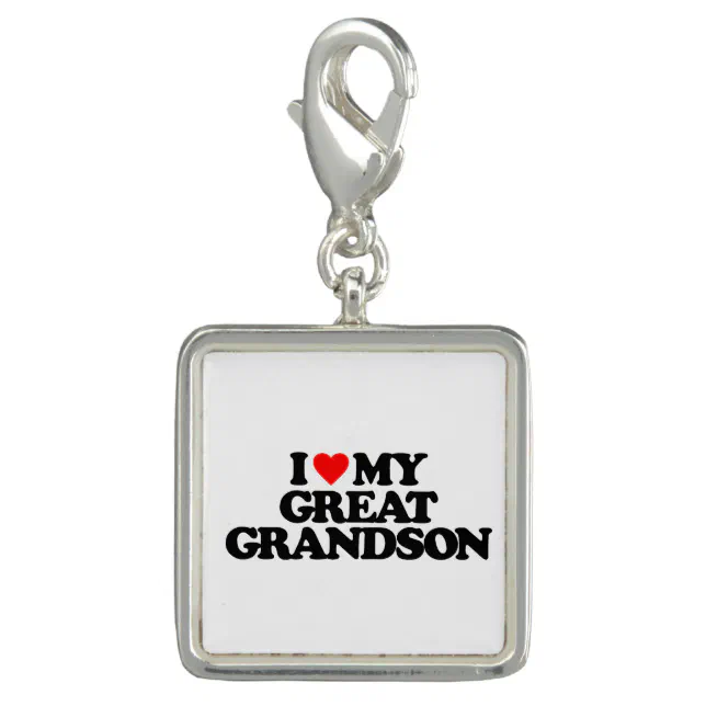 I LOVE MY GREAT GRANDSON CHARM | Zazzle
