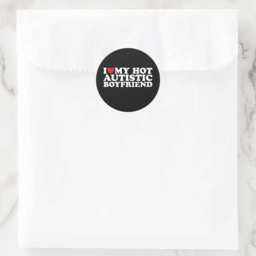 I Love My Hot Autistic Boyfriend BF Autism Heart Classic Round Sticker ...