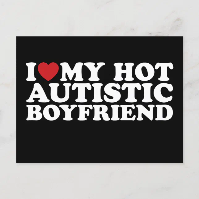 I Love My Hot Autistic Boyfriend BF Autism Heart Postcard | Zazzle
