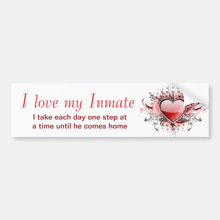 I love my Inmate Bumper Sticker | Zazzle.com