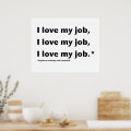 I Love My Job* Poster | Zazzle