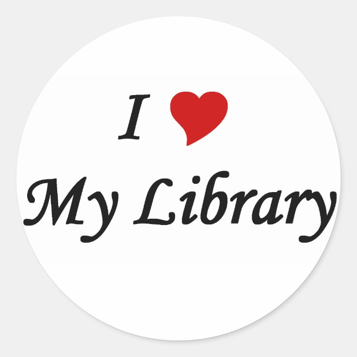 I love my library classic round sticker | Zazzle