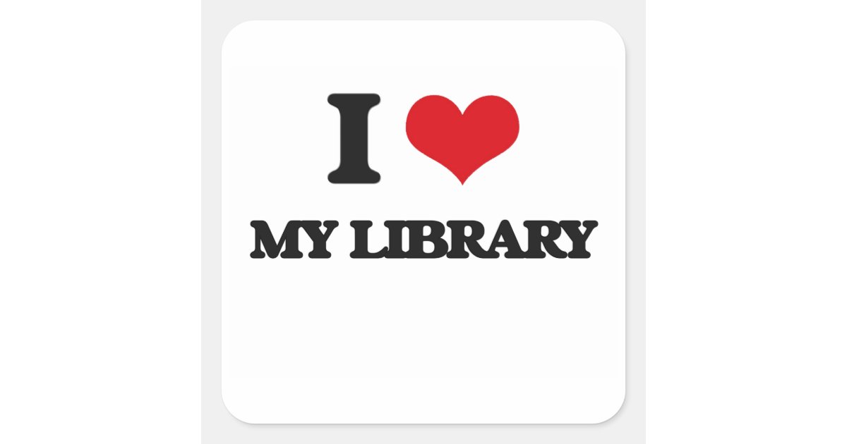 I Love My Library Square Sticker | Zazzle