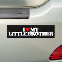 I LOVE MY LITTLE BROTHER BUMPER STICKER | Zazzle