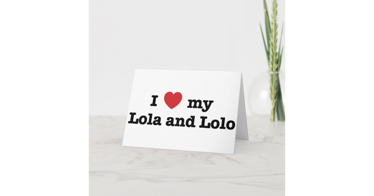 I Love my Lola and Lolo Card | Zazzle