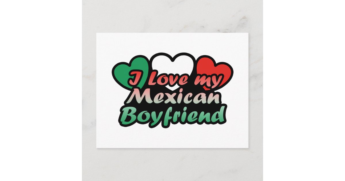 I Love My Mexican Boyfriend Postcard | Zazzle