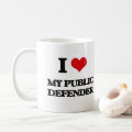 I Love My Public Defender Coffee Mug | Zazzle