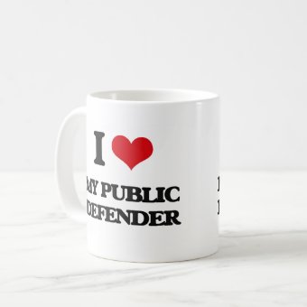 I Love My Public Defender Coffee Mug | Zazzle