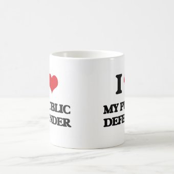 I Love My Public Defender Coffee Mug | Zazzle