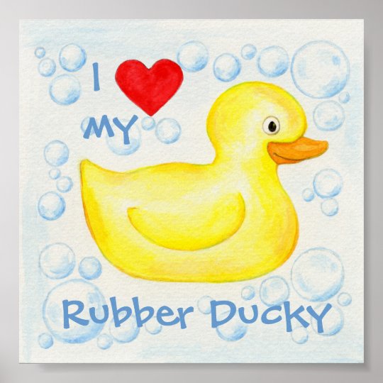 I Love My Rubber Ducky art print | Zazzle.com