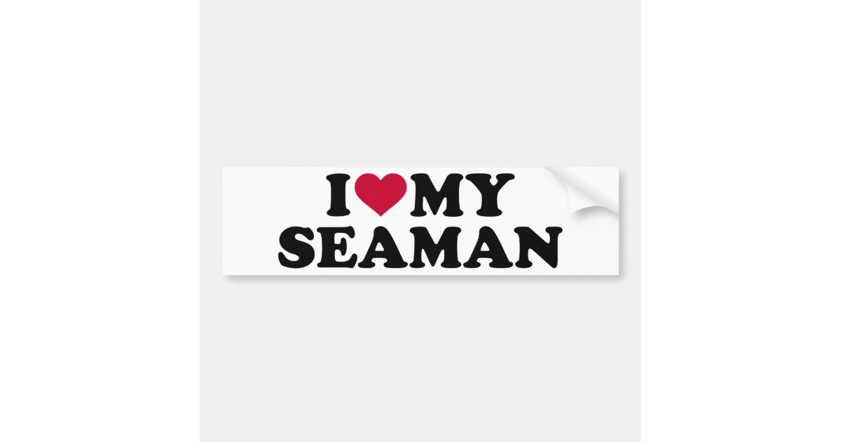 I love my seaman bumper sticker | Zazzle