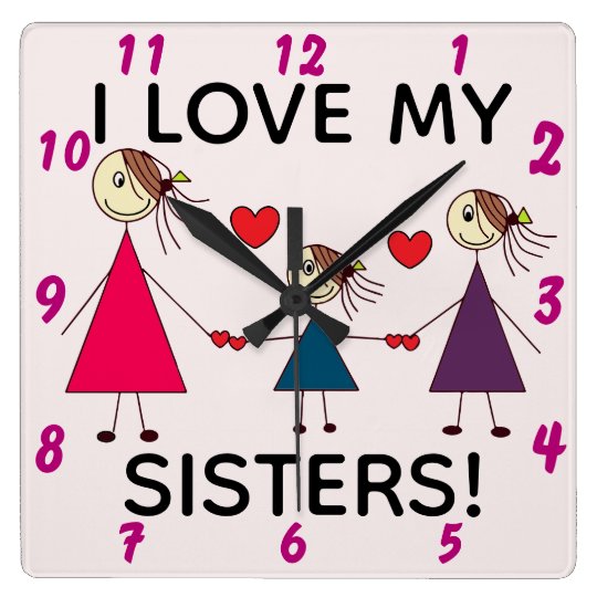 I LOVE MY SISTERS Cute Sisters Stick Figures Square Wall Clock | Zazzle.com