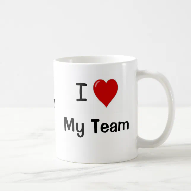 I Love My Team and My Team Heart Me! Coffee Mug | Zazzle