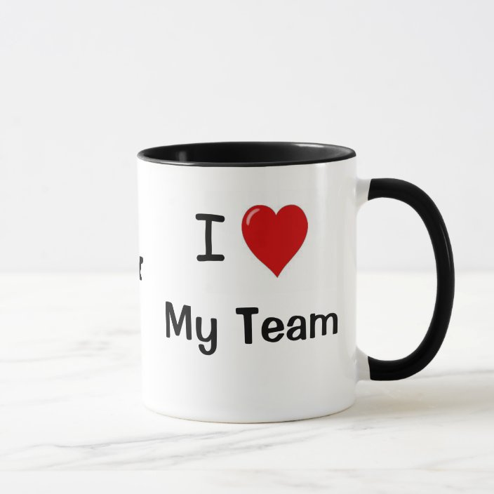 I Love My Team And My Team Loves Me Mug
