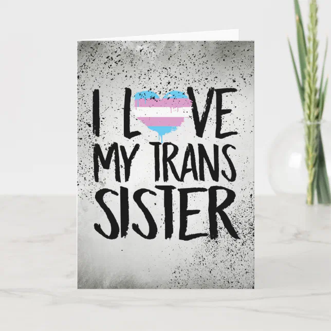 I Love My Trans Sister Card Zazzle