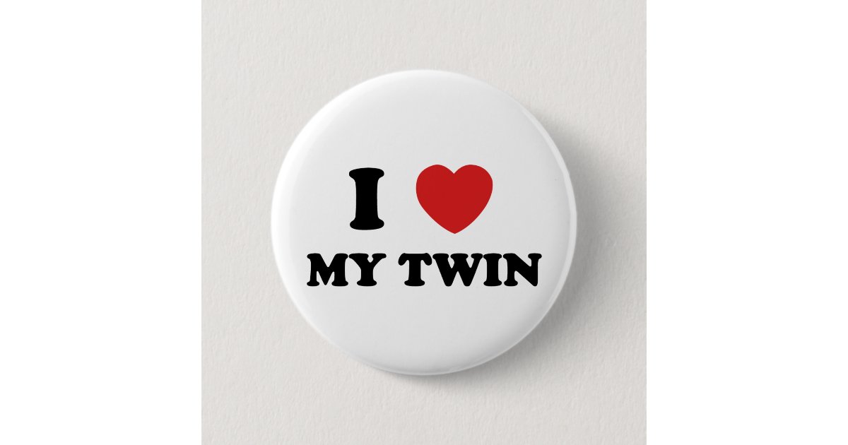 I Love My Twin Button | Zazzle
