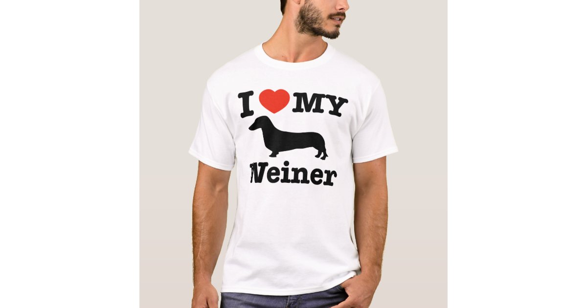 I love my Weiner T-Shirt | Zazzle