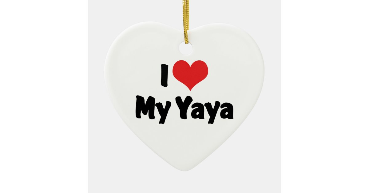 I Love My Yaya Ornament | Zazzle