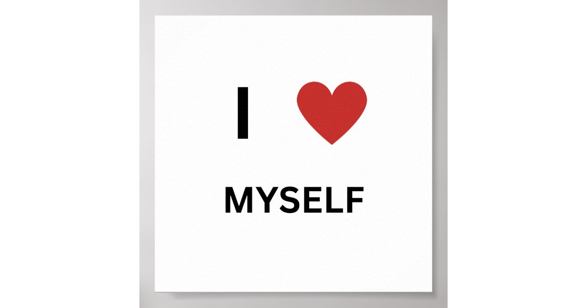 I love Myself Poster | Zazzle