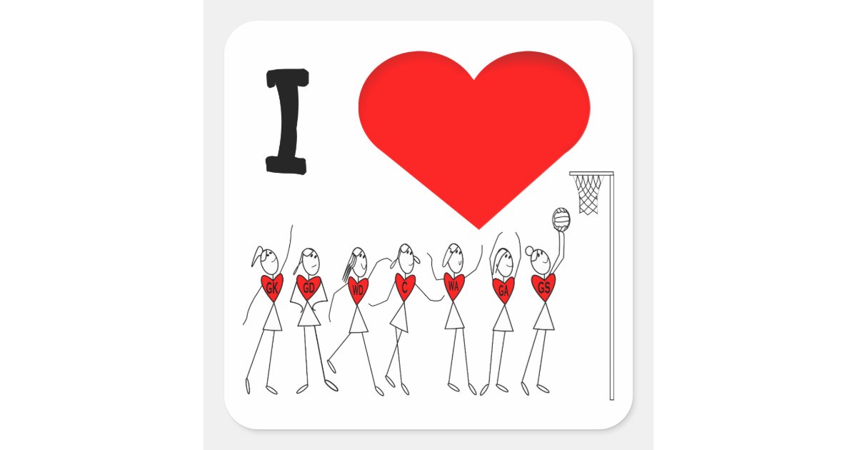 I Love Netball Positions Stick Figures Square Sticker | Zazzle