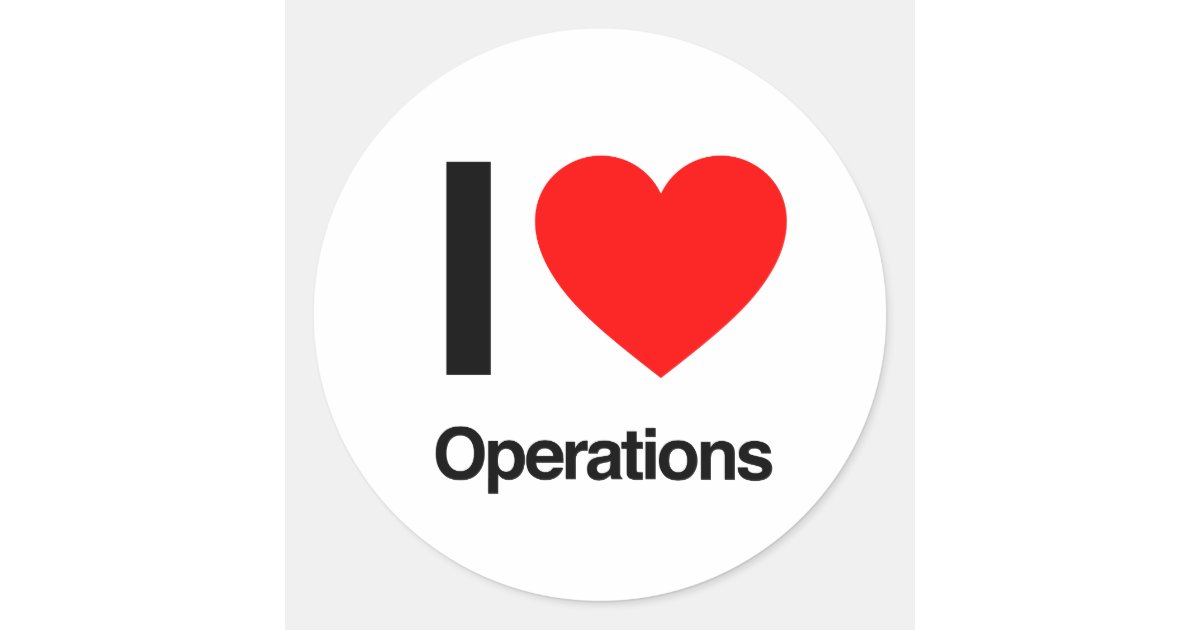 I Love Operations Classic Round Sticker | Zazzle