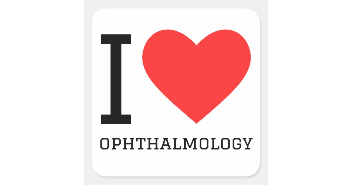 I love ophthalmology square sticker | Zazzle