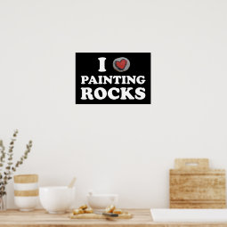 I Love Painting Rocks Cute Rock Painter Poster | Zazzle