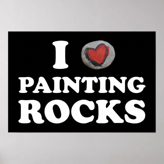 I Love Painting Rocks Cute Rock Painter Poster | Zazzle