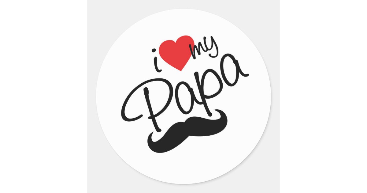 I LOVE PAPA Sticker | Zazzle