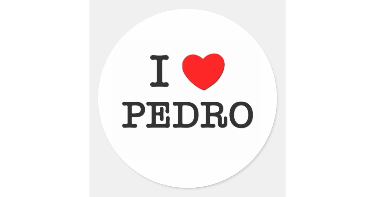 I Love Pedro Classic Round Sticker | Zazzle