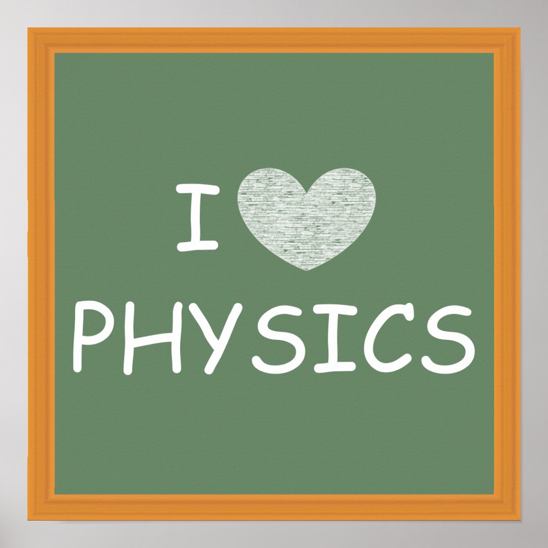 I Love Physics Poster | Zazzle