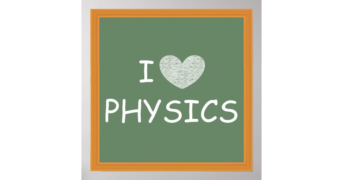 I Love Physics Poster | Zazzle