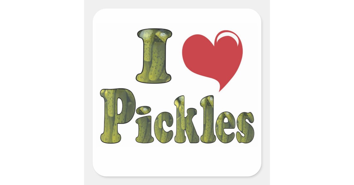 I Love Pickles Square Sticker | Zazzle