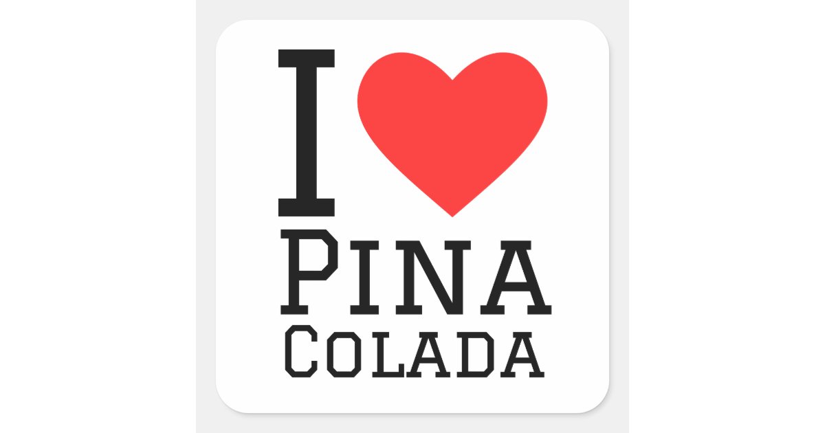 I love pina colada square sticker | Zazzle