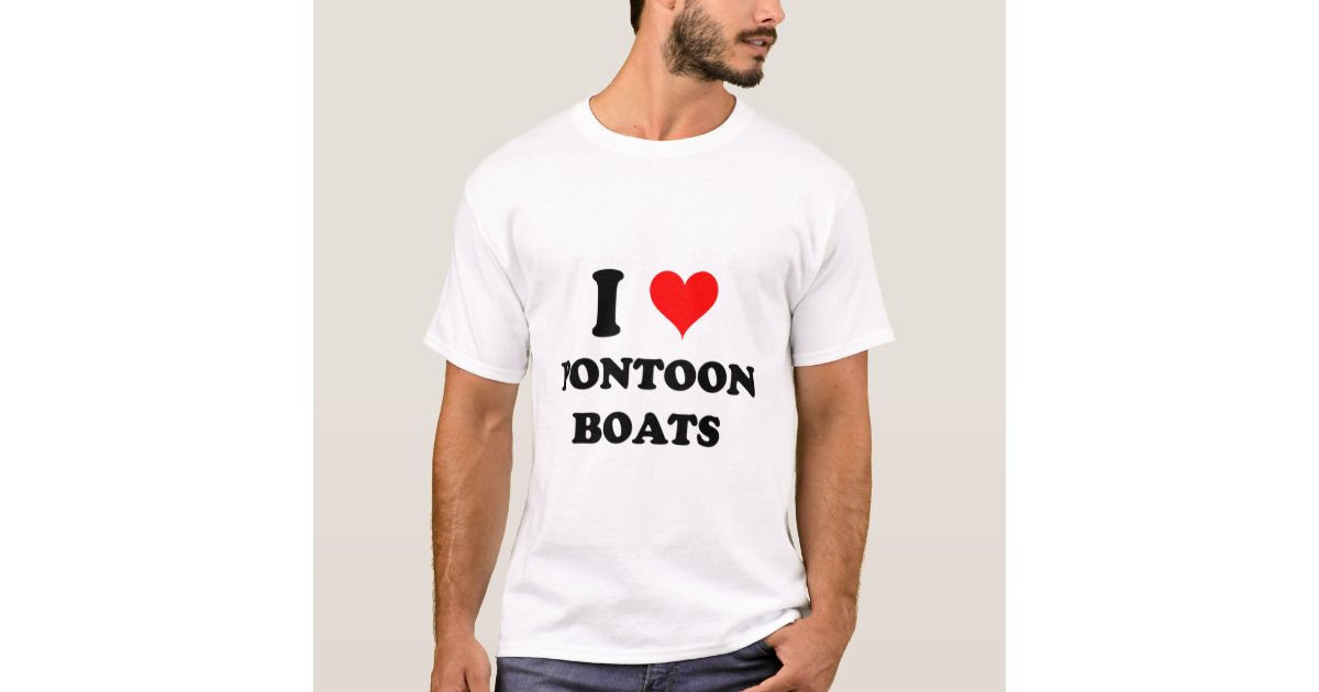 I Love Pontoon Boats T-Shirt | Zazzle