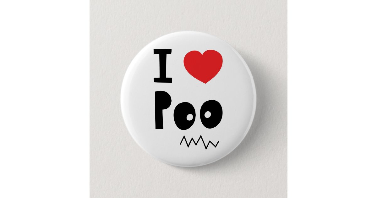 I love poo pinback button | Zazzle