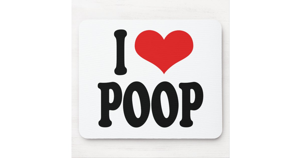 I Love Poop Mouse Pad | Zazzle