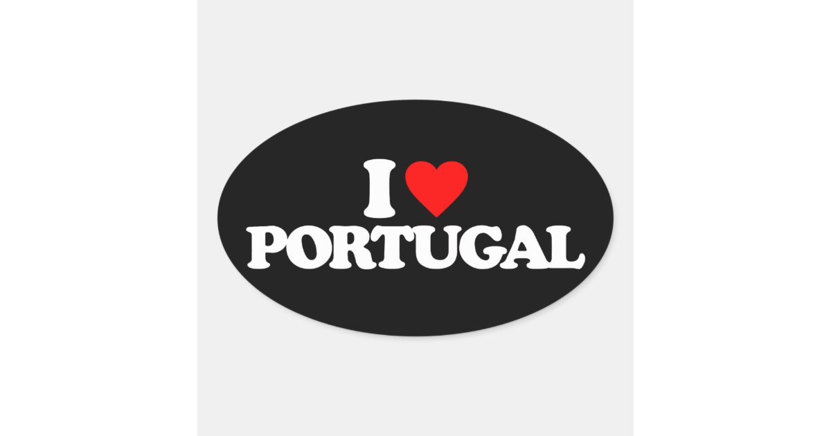 I LOVE PORTUGAL OVAL STICKER | Zazzle