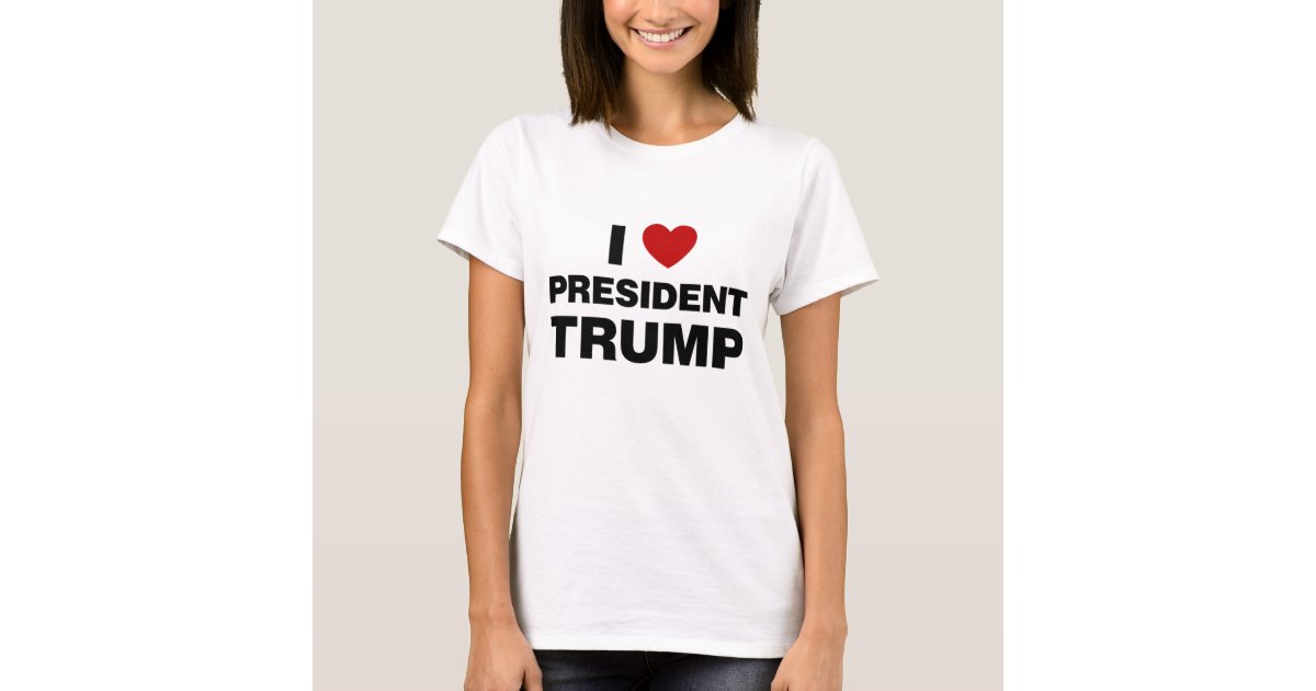 I Love President Trump Heart T-Shirt | Zazzle