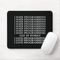 I love programming / I hate programming Mouse Pad | Zazzle
