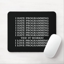 I love programming / I hate programming Mouse Pad | Zazzle