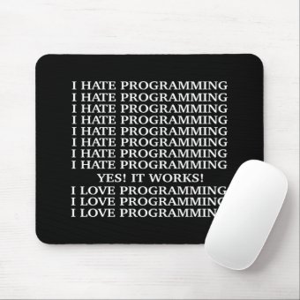 I love programming / I hate programming Mouse Pad | Zazzle