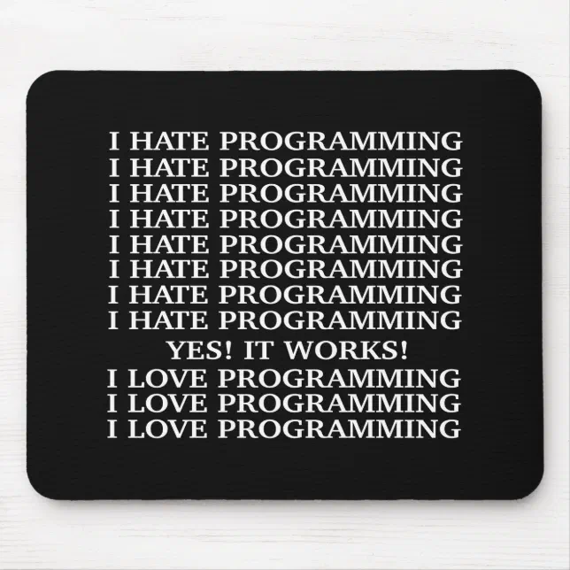 I love programming / I hate programming Mouse Pad | Zazzle